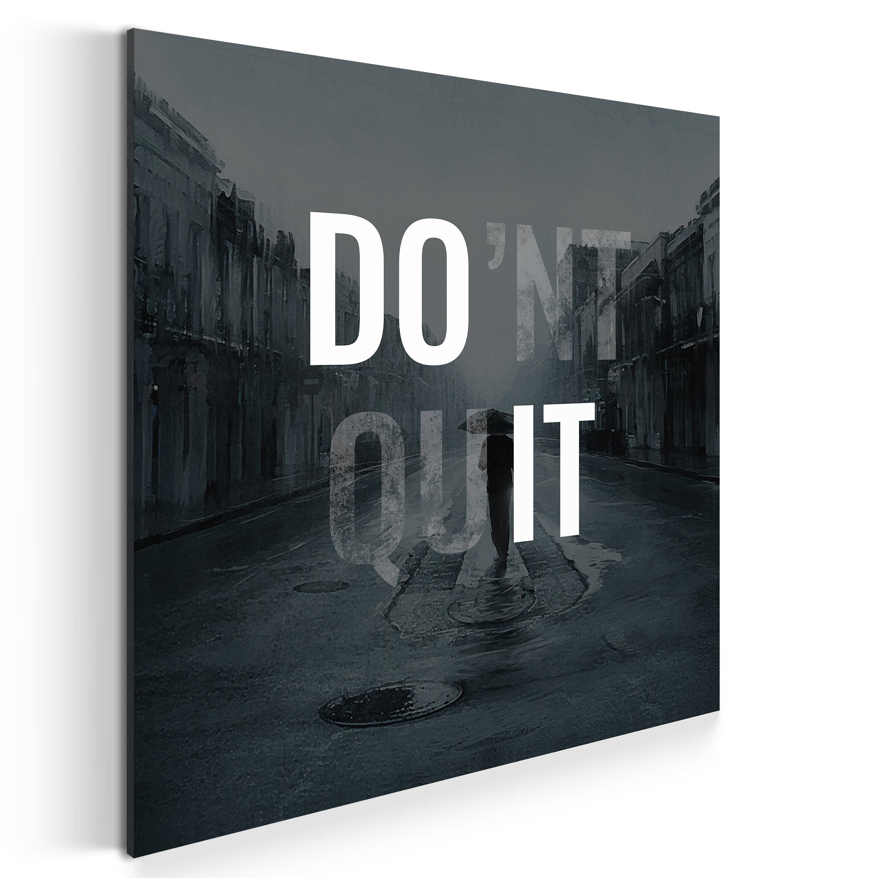 Don't Quit - DO IT - Premium pictures on canvas and acrylic glass